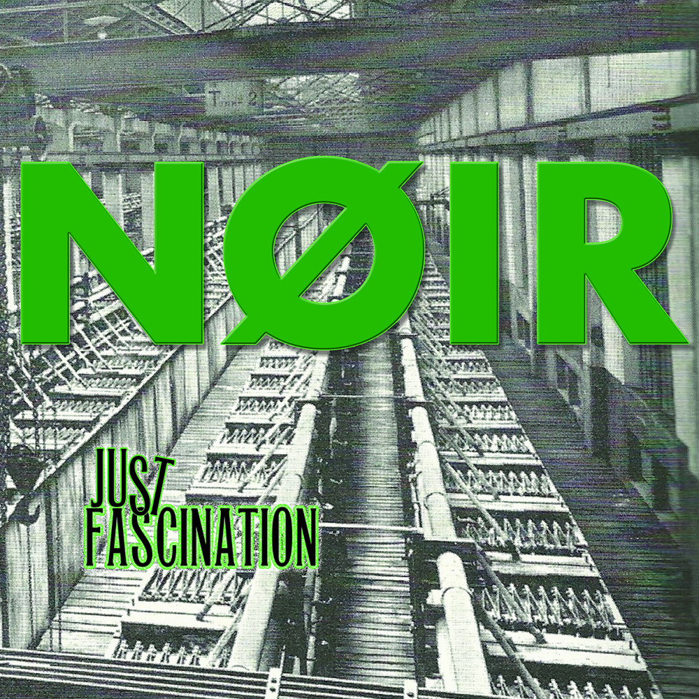 NOIR Releases "Just Fascination" Single - Altvenger Magazine